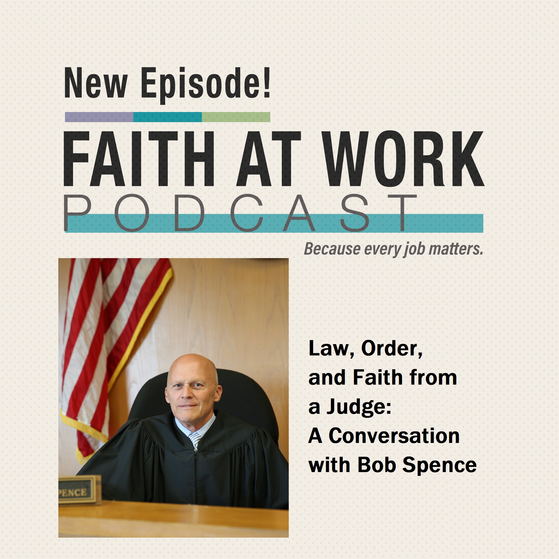 Episode 7: Law, Order, and Faith from a Judge – An Interview with Bob ...
